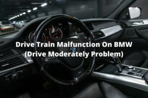 Drive Train Malfunction On BMW - Drive Moderately Problem