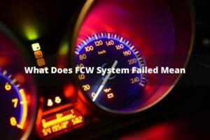 What Does FCW System Failed Mean?