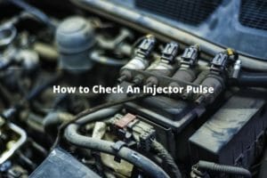 How To Check An Injector Pulse