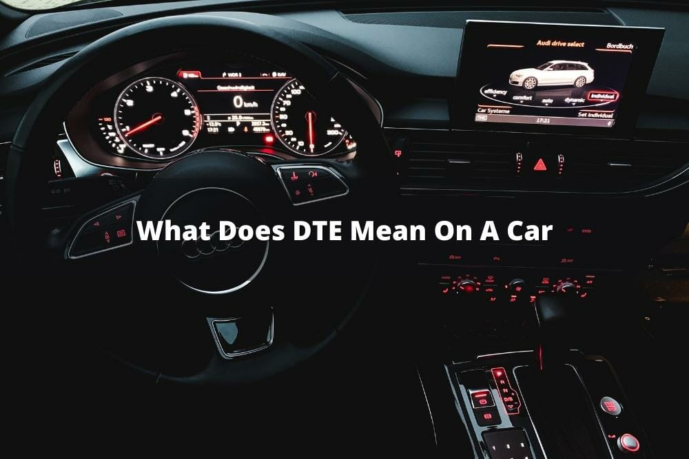 What Does DTE Mean On A Car?