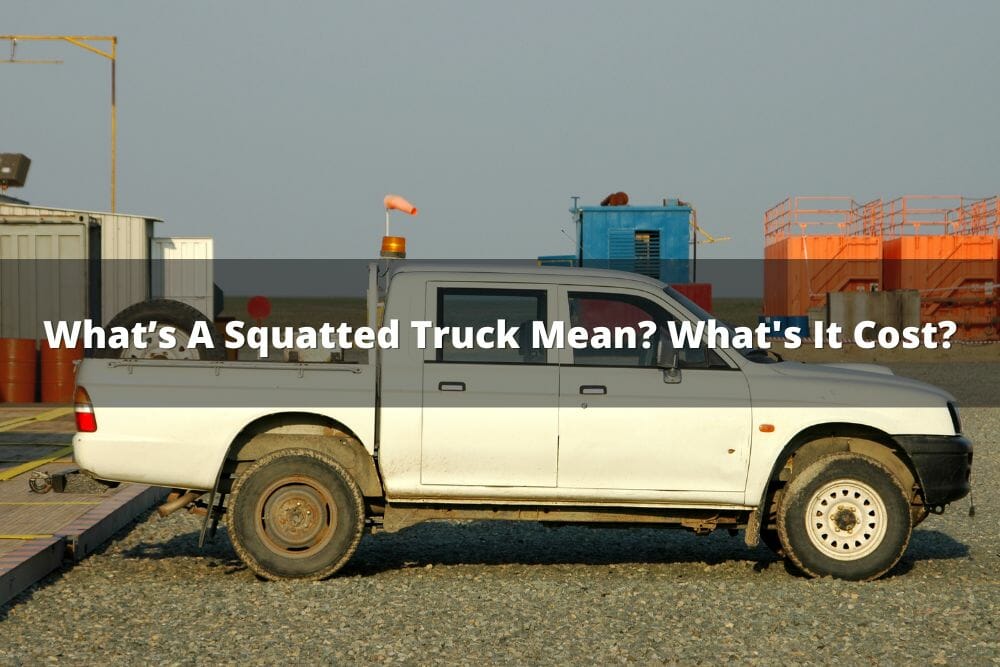 What’s A Squatted Truck Mean? What's It Cost?