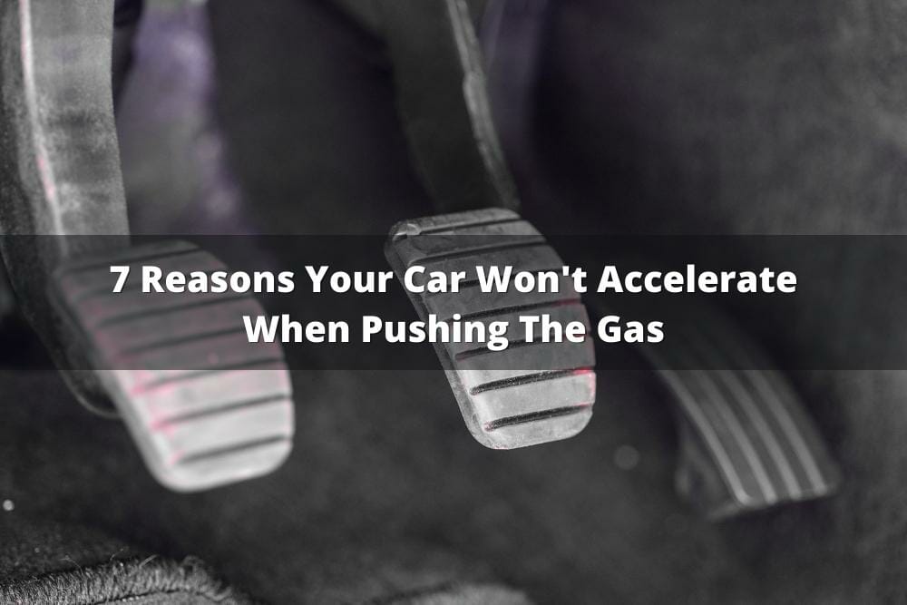 7 Reasons Your Car Won't Accelerate When Pushing The Gas