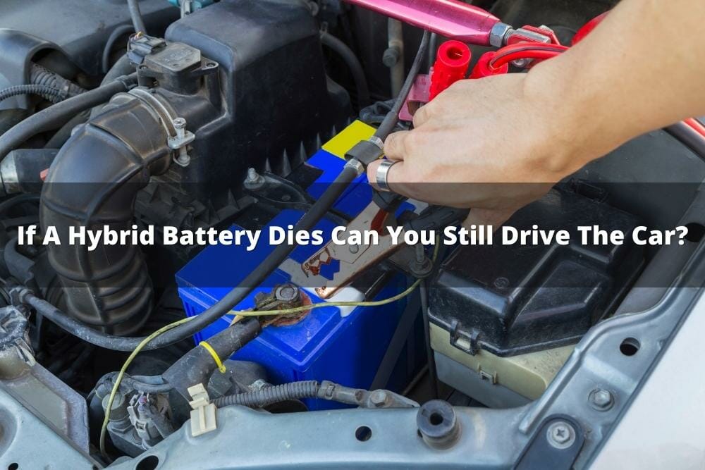 If A Hybrid Battery Dies Can You Still Drive The Car?