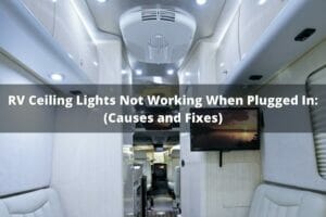 RV Ceiling Lights Not Working When Plugged In: (Causes & Fixes)