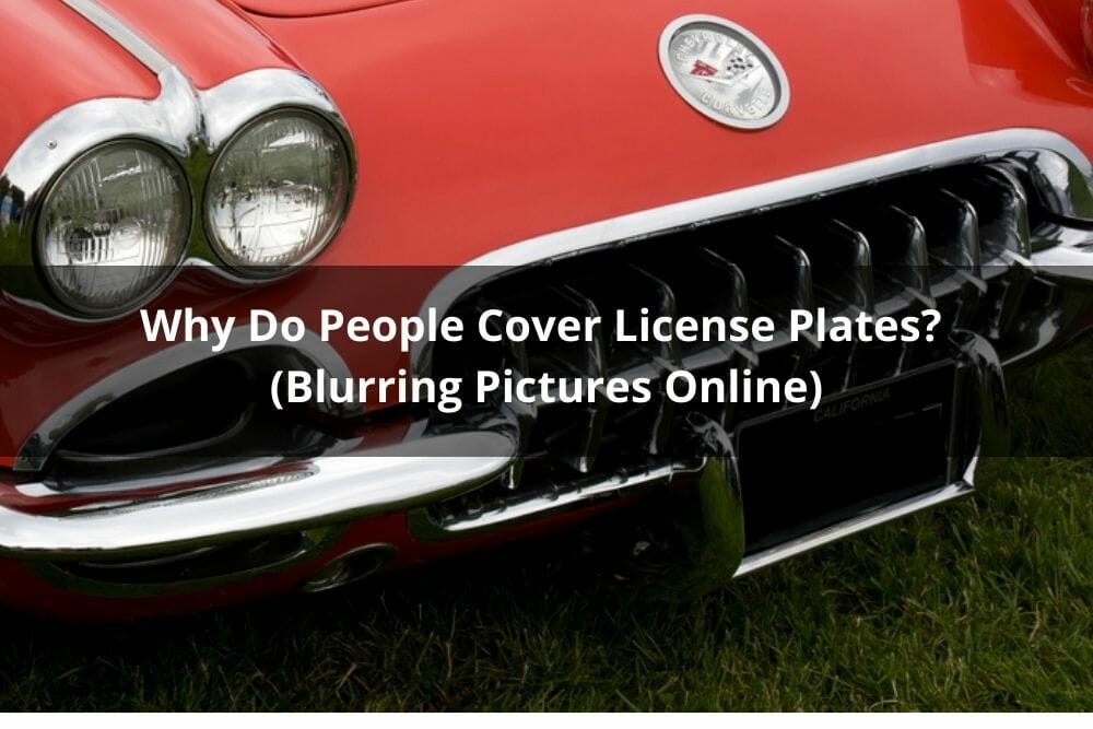 Terrific Why Do People Blur License Plates Photos
