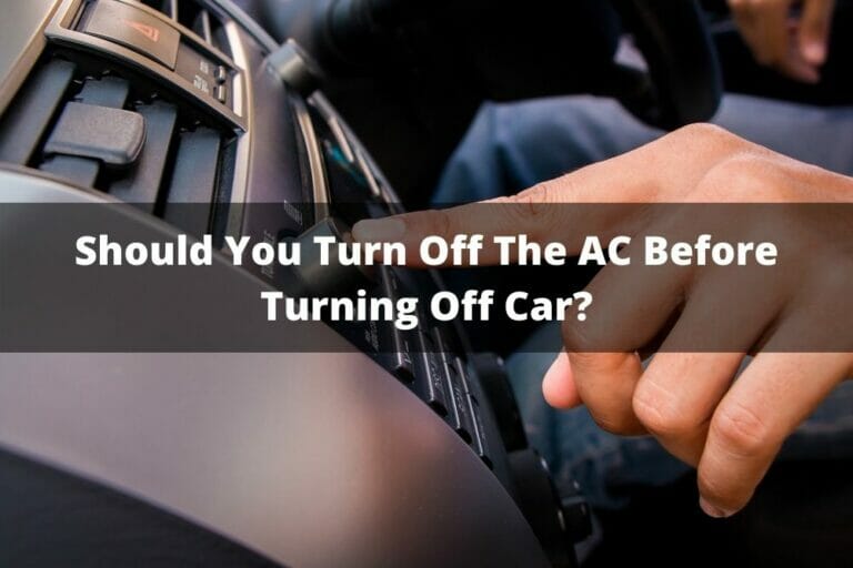 Should You Turn Off The AC Before Turning Off Your Car?