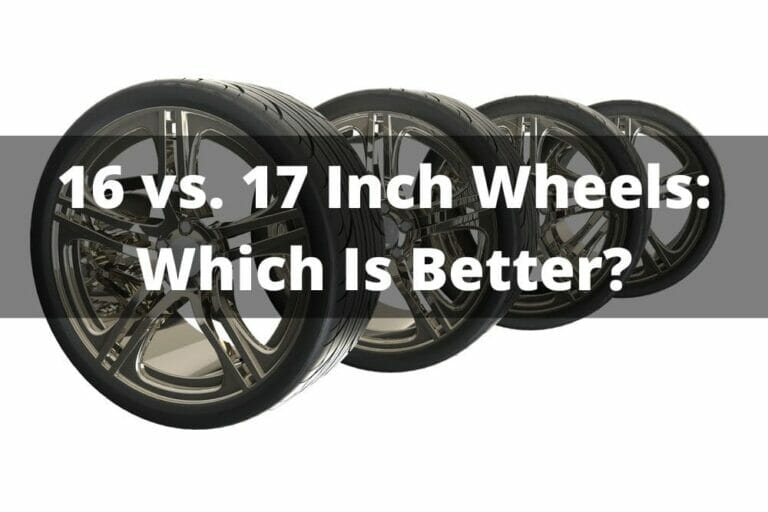 16 Vs. 17 Inch Wheels: Which Is Better?