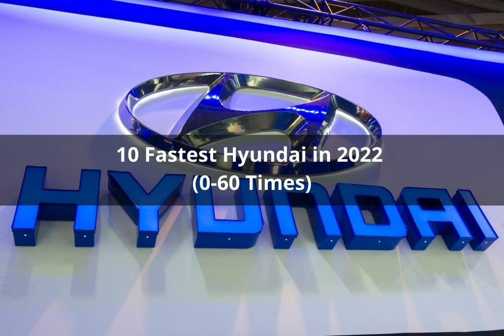 10 Fastest Hyundai In 2024 (0-60 Times)