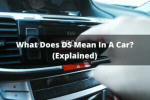 What Does DS Mean In A Car? (Explained)