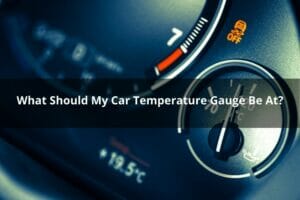What Should My Car Temperature Gauge Be At?