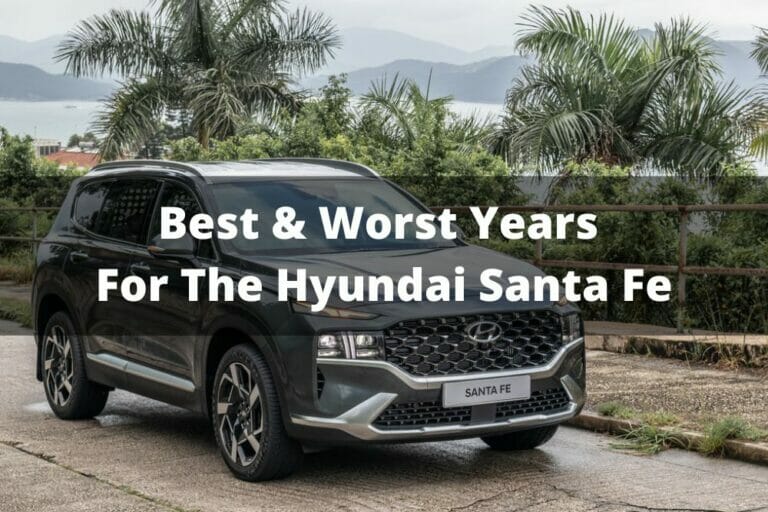 Best And Worst Years For Hyundai Santa Fe