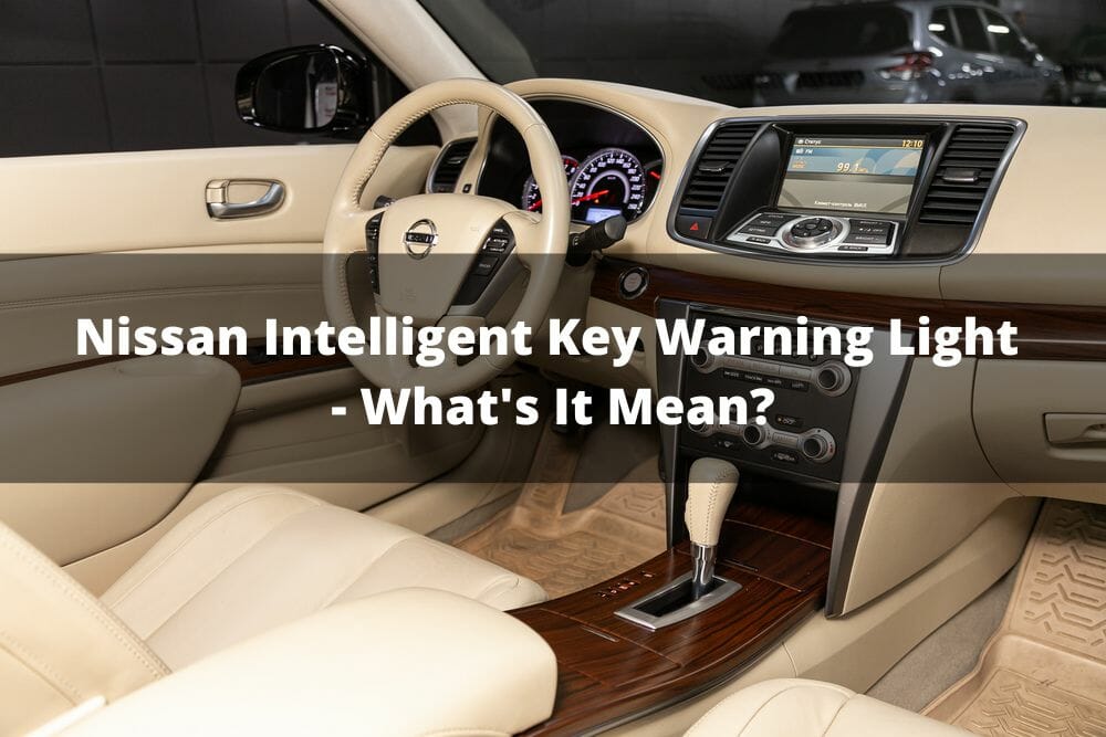 Nissan Intelligent Key Warning Light - What's It Mean?