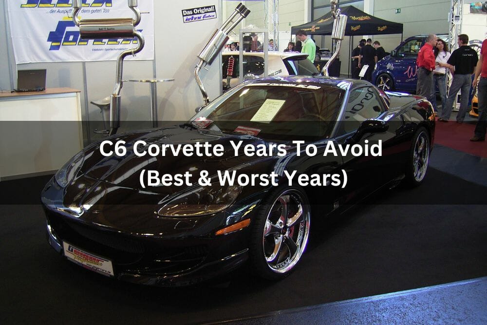 C6 Corvette Years To Avoid (Best & Worst Years)
