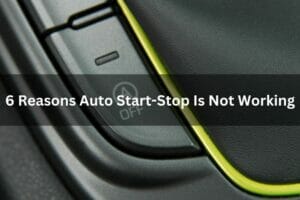 6 Reasons Auto Start-Stop Is Not Working