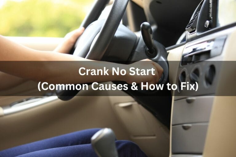 Crank No Start (Common Causes & How To Fix)